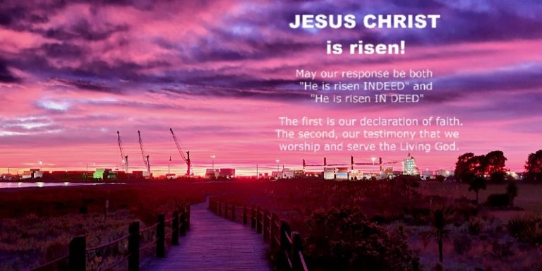 Jesus Christ is Risen Indeed and In Deed – From Worry to Glory